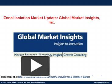 PPT – Zonal Isolation Market Update: Global Market Insights, Inc ...