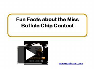 PPT – Fun Facts about the Miss Buffalo Chip Contest PowerPoint ...