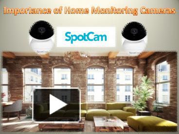 PPT – Importance of Home Monitoring Cameras PowerPoint presentation ...