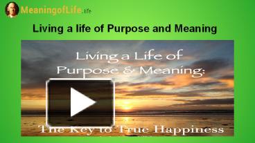 Living a life of Purpose and Meaning presentation | free to download
