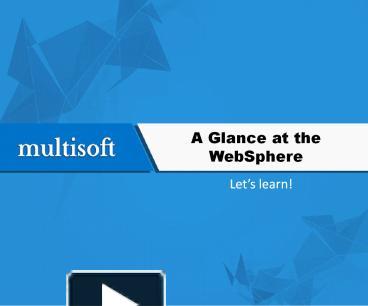 PPT – A Glance at the WebSphere PowerPoint presentation | free to ...
