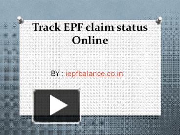 PPT – Know your EPF claim PowerPoint presentation | free to download ...