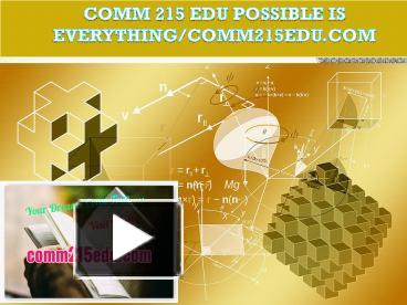 PPT – COMM 215 EDU Possible Is Everything/comm215edu.com PowerPoint ...