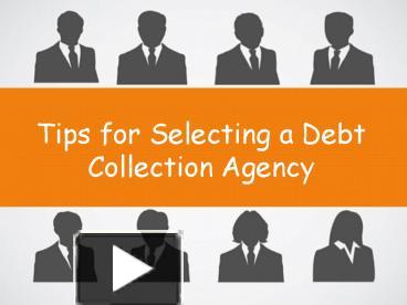 PPT – Tips for Selecting a Debt Collection Agency PowerPoint ...