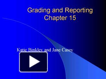 Grading and Reporting Chapter 15 presentation | free to view