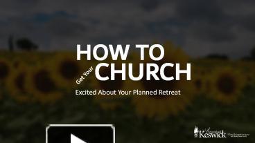 How to Get Your Church Excited About Your Planned Retreat presentation ...