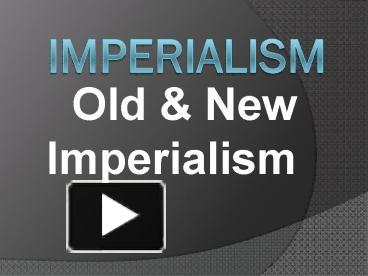 PPT – Imperialism PowerPoint presentation | free to view - id: 83b7ef-YzljZ