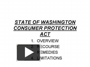 PPT – STATE OF WASHINGTON CONSUMER PROTECTION ACT PowerPoint ...