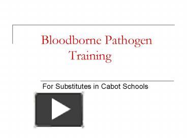 Bloodborne Pathogen Training presentation | free to view