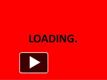 PPT – LOADING. PowerPoint presentation | free to download - id: 83dcc0 ...