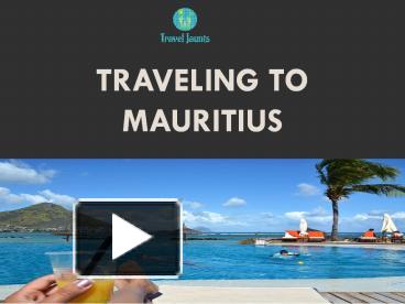 PPT – Traveling to Mauritius PowerPoint presentation | free to download ...