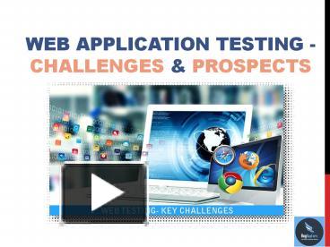 PPT – Web Application Testing - Challenges & Prospects PowerPoint ...