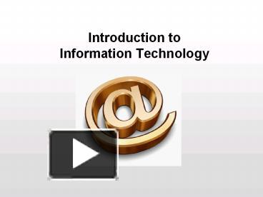 Introduction to Information Technology presentation | free to view