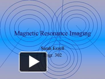 PPT – Magnetic Resonance Imaging PowerPoint presentation | free to view ...