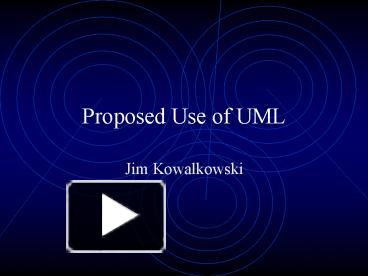 PPT – Proposed Use of UML PowerPoint presentation | free to download ...