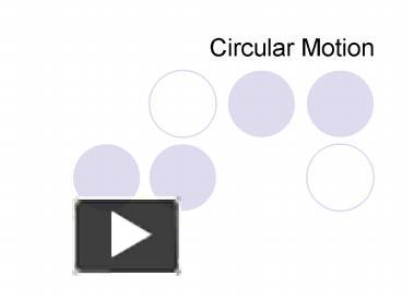 PPT – Circular Motion PowerPoint presentation | free to view - id ...