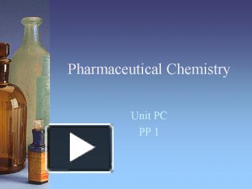 Pharmaceutical Chemistry presentation | free to view