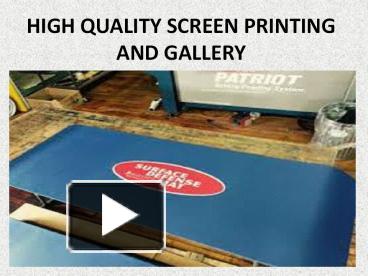 PPT – High quality screen printing and gallery (1) PowerPoint ...