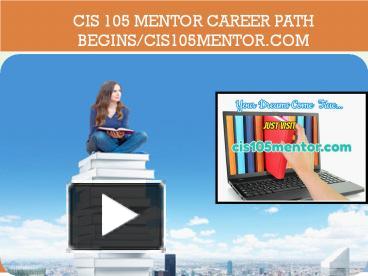 PPT – CIS 105 MENTOR Career Path Begins/cis105mentor.com PowerPoint ...