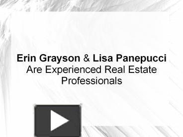 Erin Grayson & Lisa Panepucci Are Experienced Real Estate Professionals ...