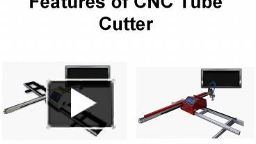 PPT – Features of CNC Tube Cutter PowerPoint presentation | free to ...