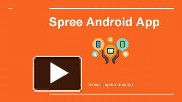 PPT – Spree Android Apps - Vinsol PowerPoint presentation | free to ...
