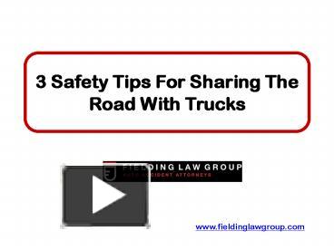 PPT – 3 Safety Tips For Sharing The Road With Trucks PowerPoint ...