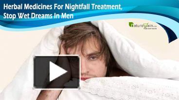 Herbal Medicines For Nightfall Treatment, Stop Wet Dreams In Men ...