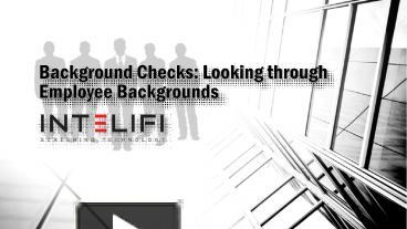 Background Checks: Looking through Employee Backgrounds presentation ...
