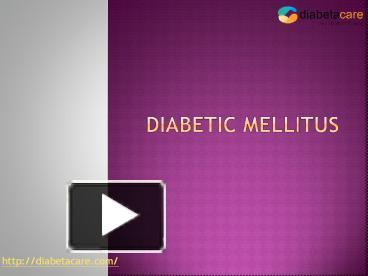 PPT – Diabetic Mellitus PowerPoint presentation | free to download - id ...