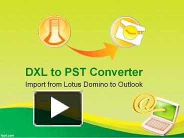 DXL to PST Converter presentation | free to download