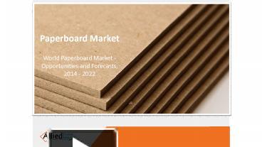 Paperboard Market Research Report - Global Industry Analysis - 2022 ...