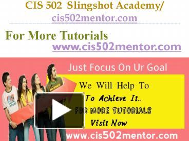 PPT – CIS 502 Slingshot Academy / cis502mentor.com PowerPoint ...