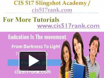 PPT – CIS 517 Slingshot Academy / cis517rank.com PowerPoint ...