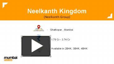 Neelkanth Kingdom by Neelkanth Group-Ghatkopar presentation | free to ...