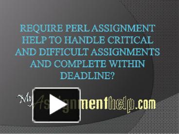 Need Perl Assignment Help presentation | free to download