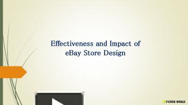 PPT – Effectiveness and Impact of eBay Store Design PowerPoint ...