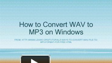 PPT – how to convert wav to mp3 on windows PowerPoint presentation ...