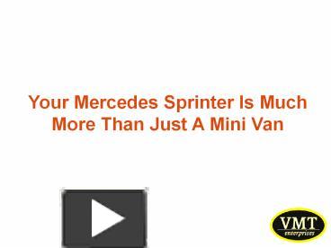 PPT – Your Mercedes Sprinter Is Much More Than Just A Mini Van ...