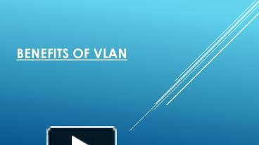 PPT – Benefits of Vlan PowerPoint presentation | free to download - id ...
