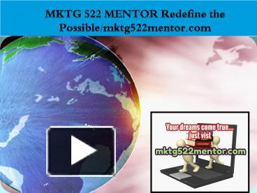 PPT – MKTG 522 MENTOR Redefine the Possible/mktg522mentor.com ...