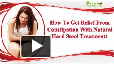 How To Get Relief From Constipation With Natural Hard Stool Treatment ...