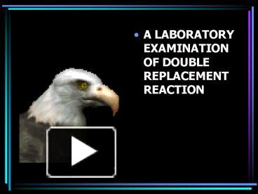 DOUBLE REPLACEMENT presentation | free to view
