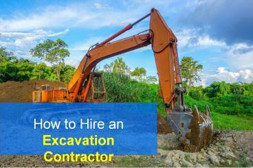 PPT – How to Hire an Excavation Contractor PowerPoint presentation ...