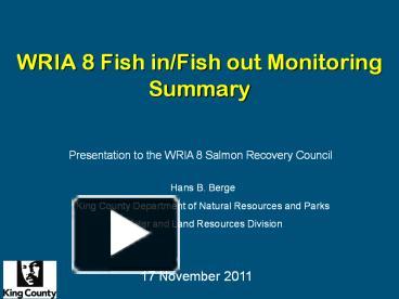 WRIA 8 Fish in/Fish out Monitoring Summary presentation | free to view