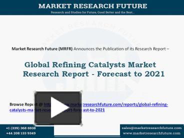 Refining Catalysts Market Research Report - Forecast to 2021 ...