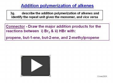 PPT – 3g. describe the addition polymerization of alkenes and identify ...