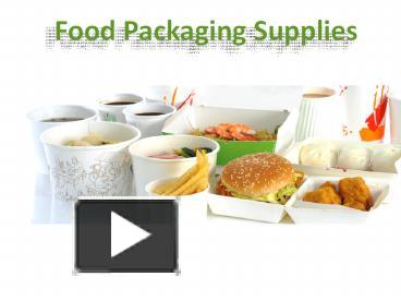 PPT – Food Packaging Supplies PowerPoint presentation | free to ...