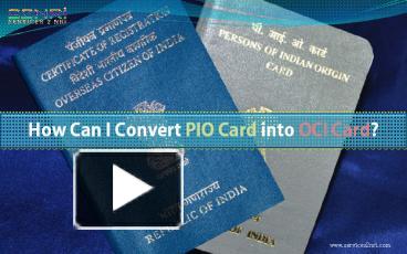 How Can I Convert PIO Card into OCI Card? presentation | free to download