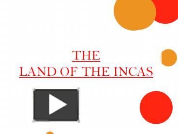 PPT – THE LAND OF THE INCAS PowerPoint presentation | free to download ...